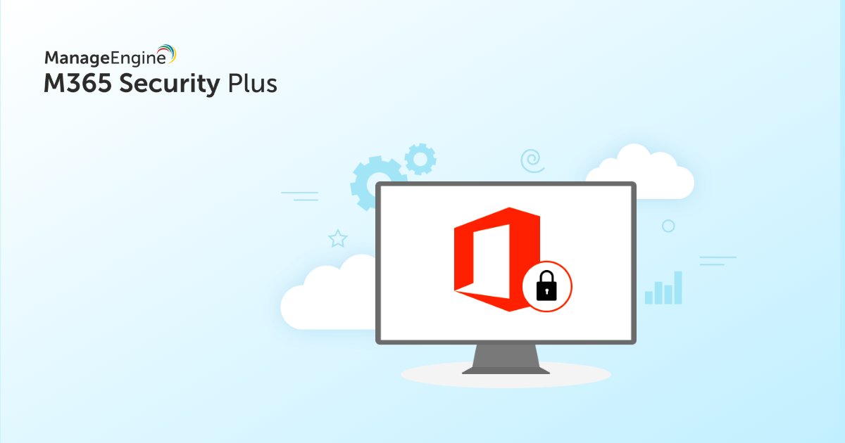 M365 Security Plus - Säkra och skydda Microsoft 365 - ManageEngine | Inuit