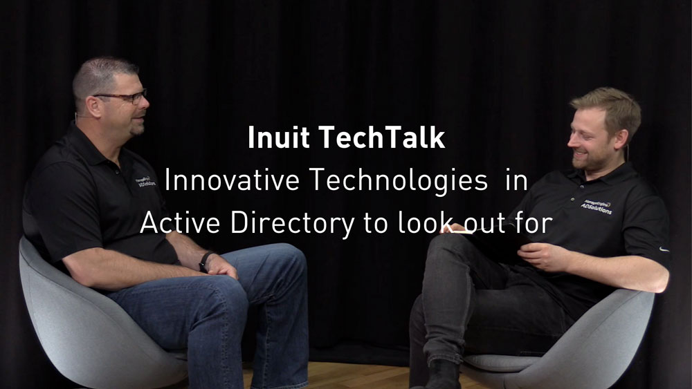 [Inuit TechTalk] Innovative Technologies in Active Directory to look ...
